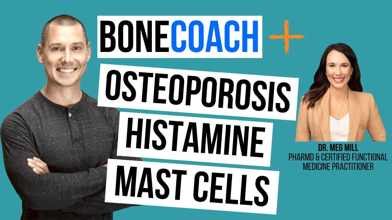 Histamine, Mast Cell Activation & Osteoporosis w/ Dr. Meg Mill + BoneC – Bone Coach™ | Stronger ...