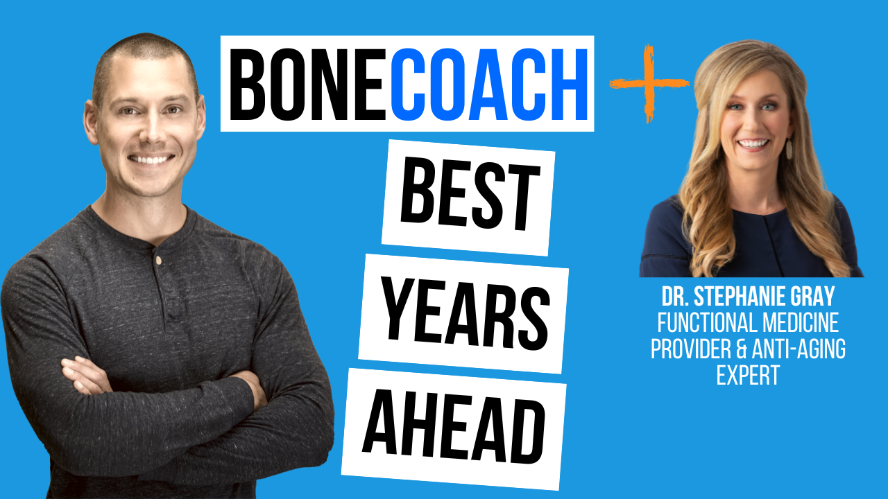 Building Optimal Health In Your Later Years w/ Dr. Stephanie Gray + Bo – Bone Coach™ | Stronger ...