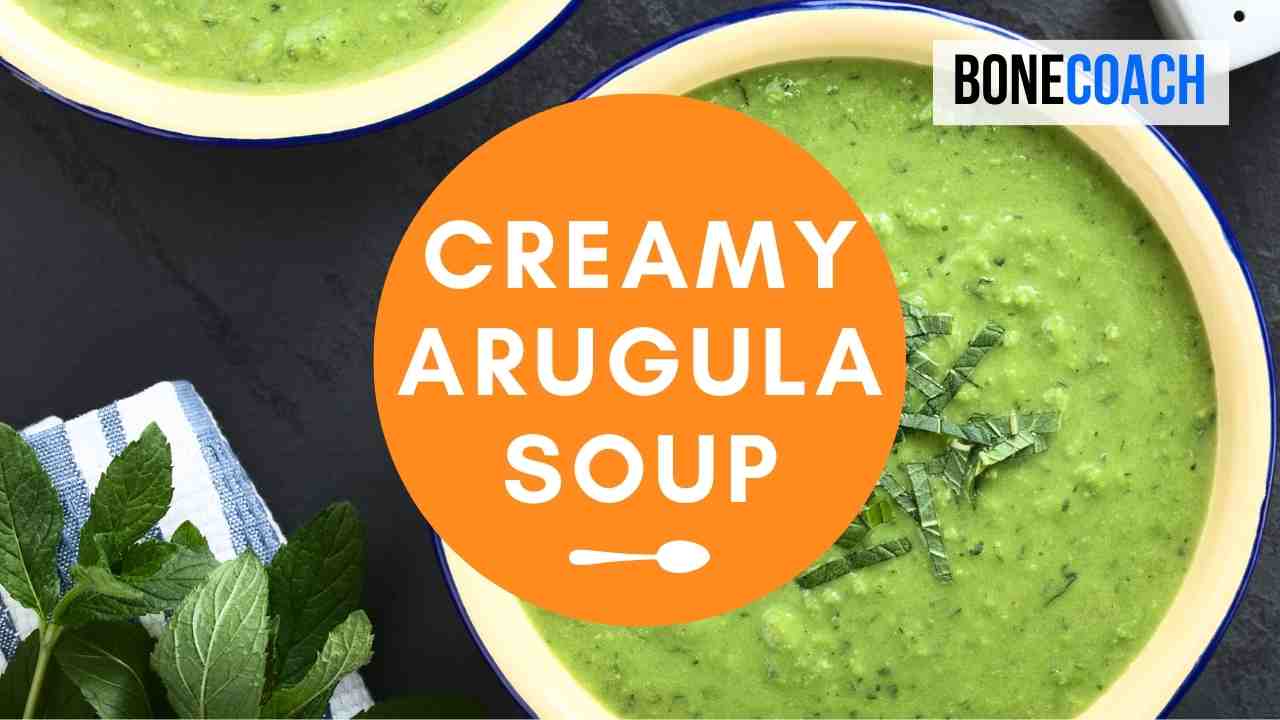 Creamy Arugula Soup | Gluten-Free, Dairy-Free | BoneCoach™ Recipes ...