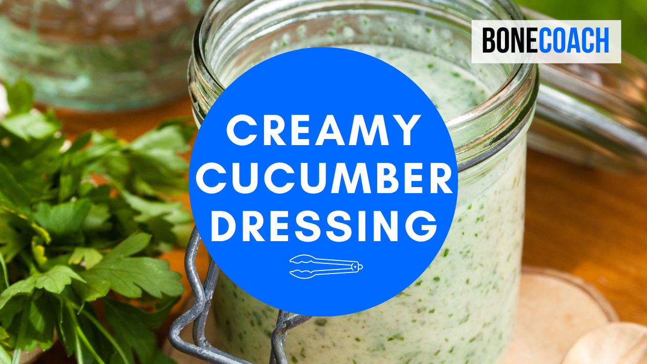 Creamy Cucumber Dressing | Gluten-Free, Dairy-Free | BoneCoach™ Recipe ...