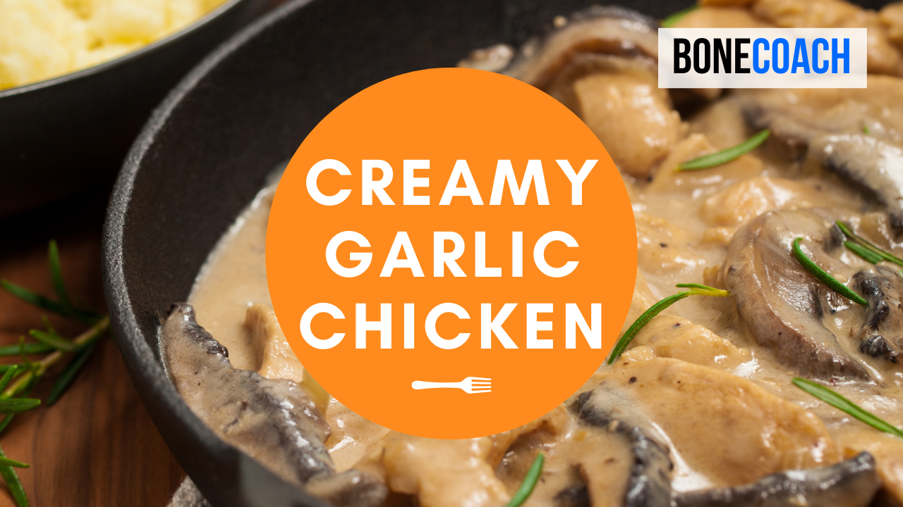 Creamy Garlic Chicken | Gluten-Free | BoneCoach™ Recipes – Bone Coach ...
