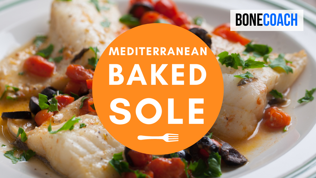 Mediterranean Baked Sole | Gluten-Free, Dairy-Free | BoneCoach™ Recipe ...