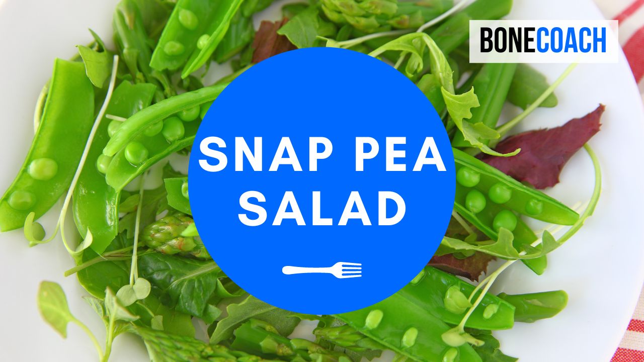 Snap Pea Salad | Gluten-Free, Dairy-Free | BoneCoach™ Recipes – Bone ...