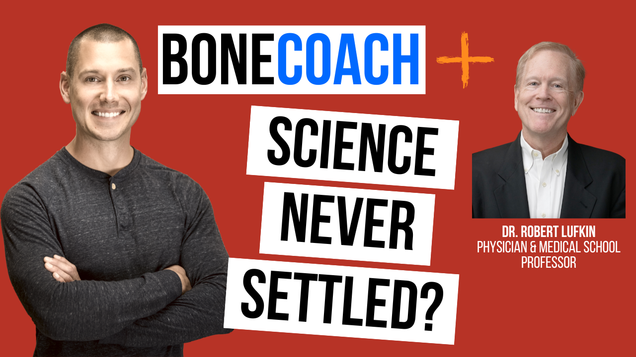 Lies I Taught In Medical School w/ Dr. Robert Lufkin, MD + BoneCoach ...