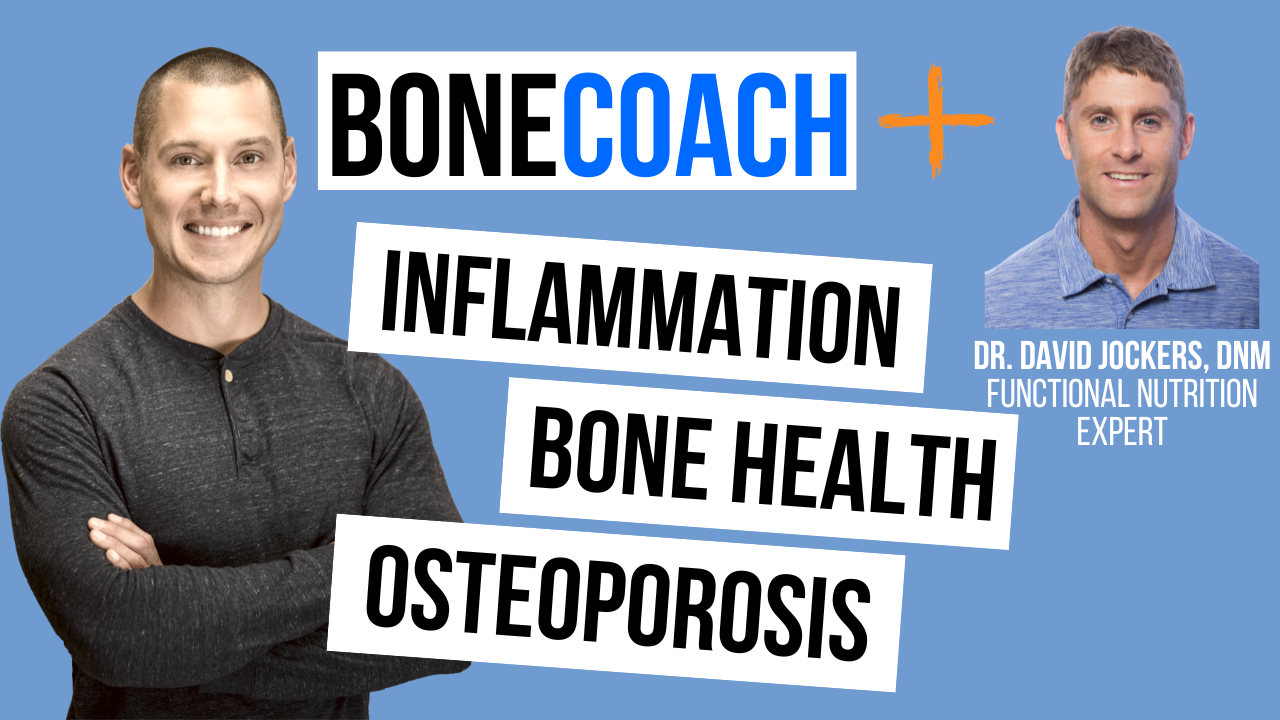 Inflammation & Osteoporosis w/ Dr. David Jockers + BoneCoach™ – Bone ...