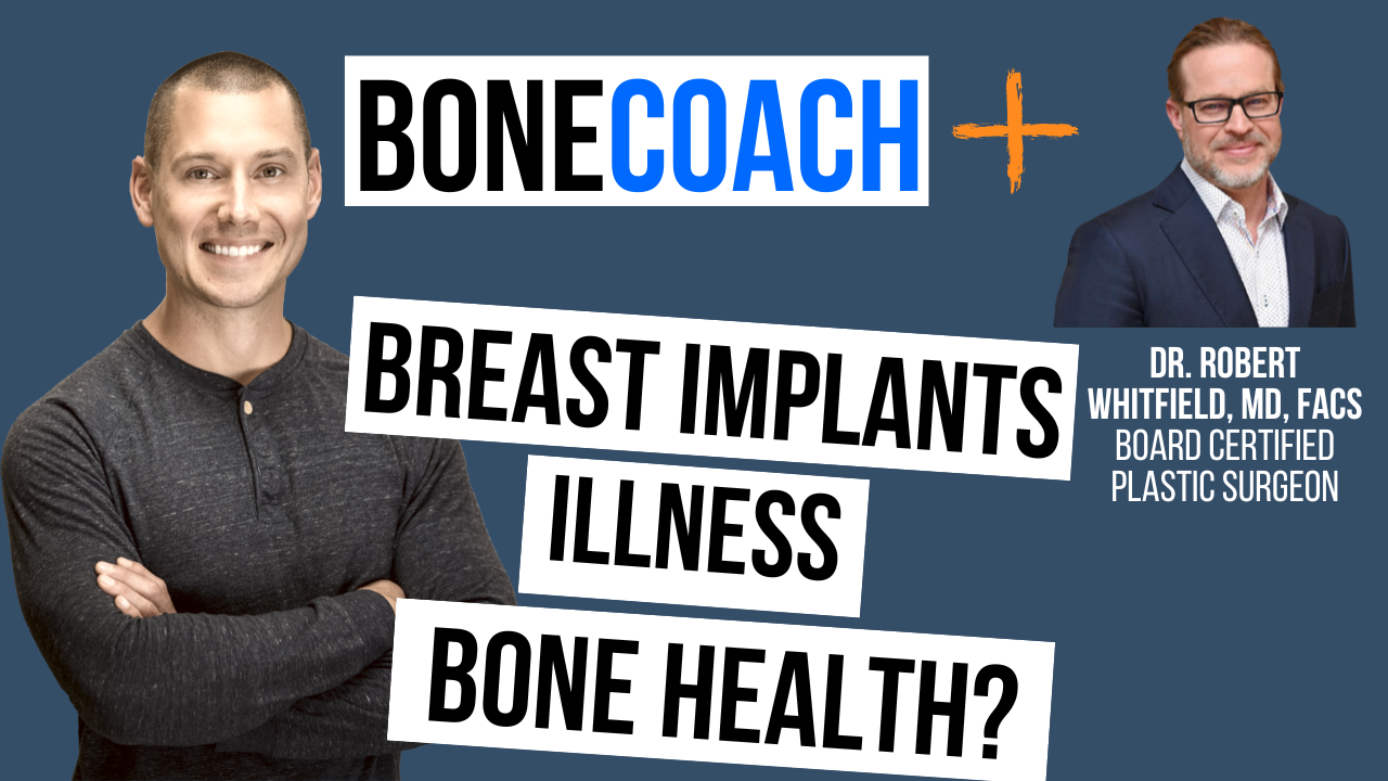Breast Implant Illness. Bone Health Connection? w/ Dr. Robert Whitfiel ...